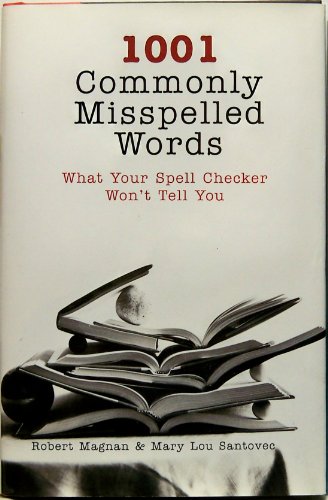 1001 Commonly Misspelled Words - What Your Spell Checker Won't Tell You ...