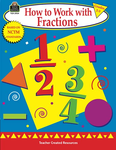 How to Work with Fractions, Grades 2-3: Grades 2-3 (Math How To...) By ...