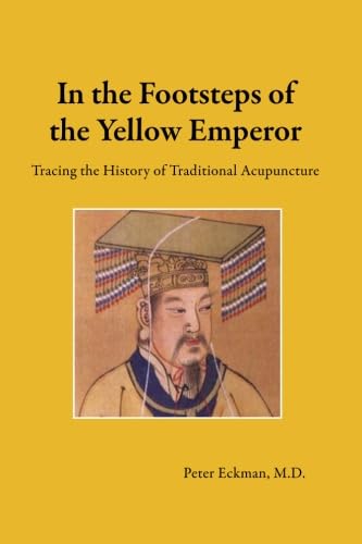 In the Footsteps of the Yellow Emperor: Tracing the History of ...