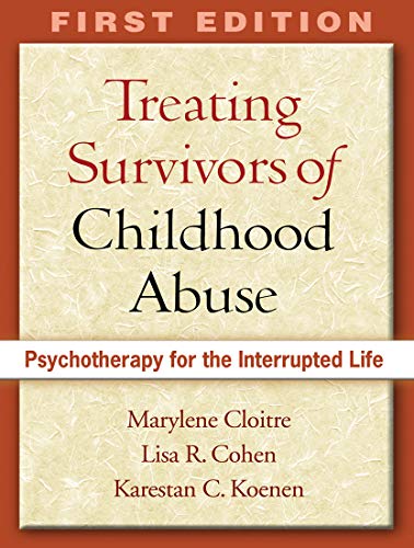 Treating Survivors of Childhood Abuse and Interpersonal Trauma, First ...