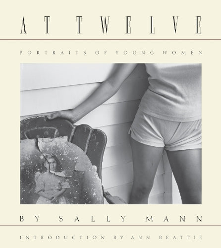 Sally Mann: At Twelve, Portraits of Young Women (30th Anniversary ...