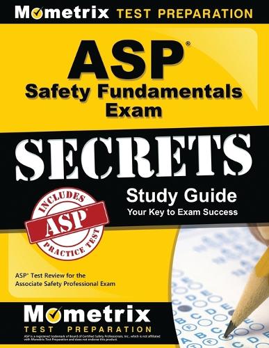 ASP Safety Fundamentals Exam Secrets Study Guide By Asp Exam Secrets ...