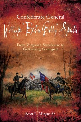 Confederate General William Extra Billy Smith By Scott Mingus | World ...