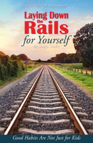Laying Down the Rails for Yourself: Good Habits Are Not Just for Kids ...