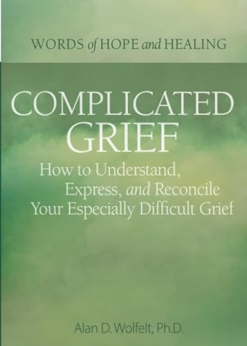 Complicated Grief: By Alan Wolfelt | World of Books US