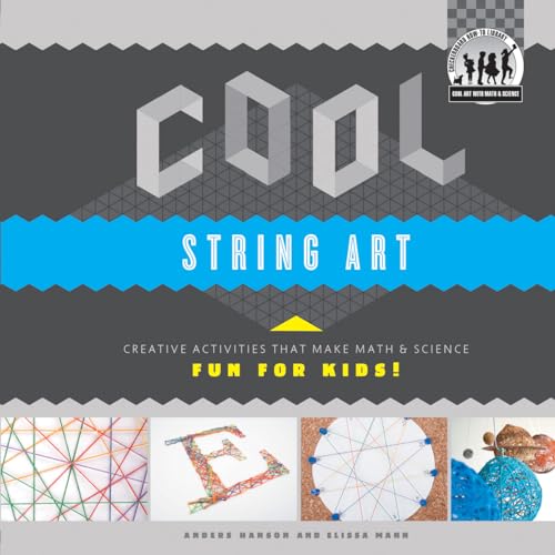 Cool String Art: Creative Activities That Make Math & Science Fun for ...