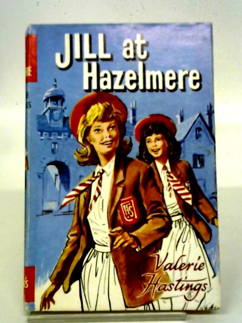 Jill At Hazelmere - A Story Of The Fourth Form At Hazelmere | Old ...