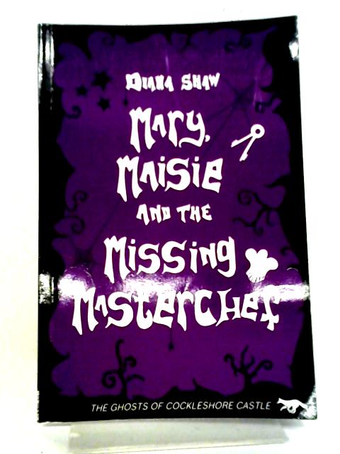 Mary, Maisie and the Missing Master Chef- Conflict at Cockleshore ...