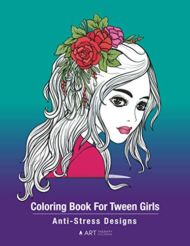 Coloring Book For Tween Girls: Anti-Stress Designs: Colouring Pages For ...