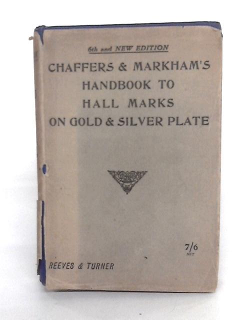 Chaffers' Handbook to Hall Marks on Gold & Silver Plate | Old & Rare at ...