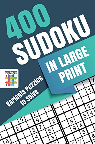 400 Sudoku in Large Print Variants Puzzles to Solve By Senor Sudoku ...