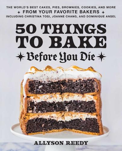 50 Things to Bake Before You Die By Allyson Reedy | World of Books GB