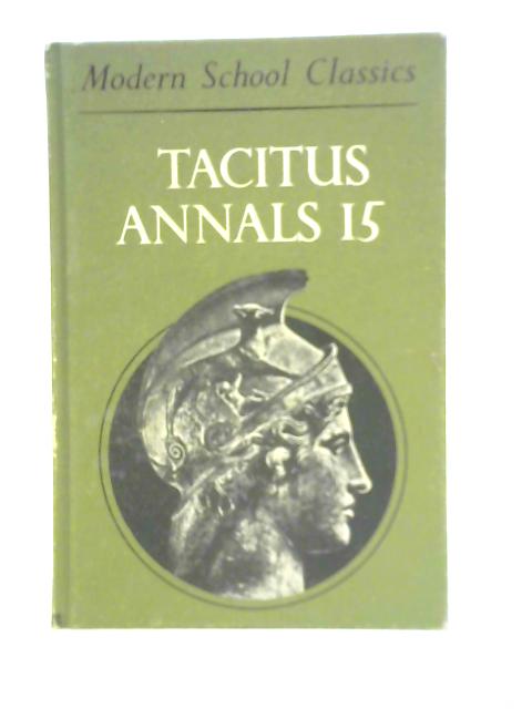 Tactitus Annals 15. Cornelii Taciti. Annalivn Liber XV. Modern School ...