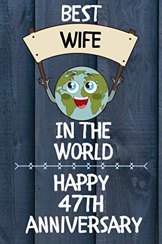 Best Wife In The World Happy 47th Anniversary: 47th Anniversary Gift ...