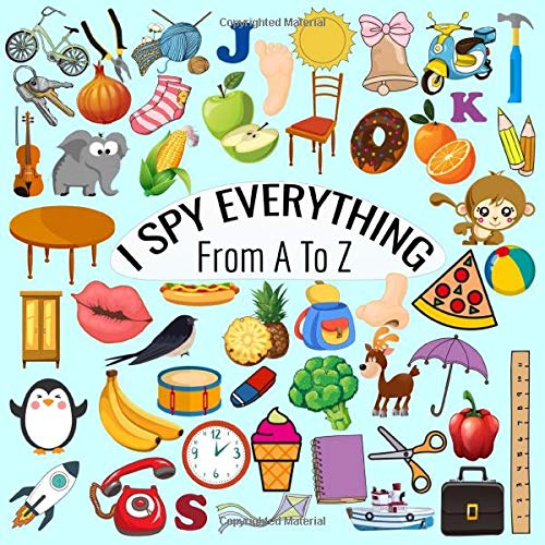I Spy Everything from a to Z : I Spy Alphabet Book Fun Guessing Game ...