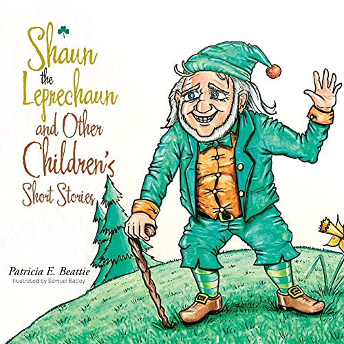 Shaun the Leprechaun and Other Children's Short Stories By Patricia E ...