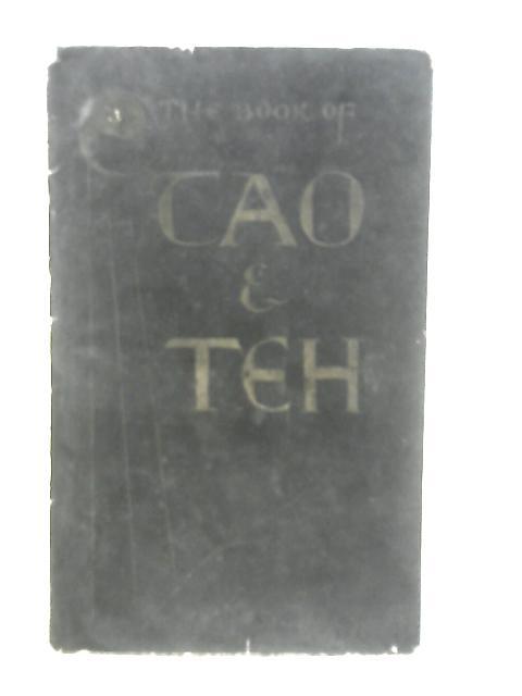 The Book of Tao and Teh: Being the Tao Teh King of Lao Tse Done in ...