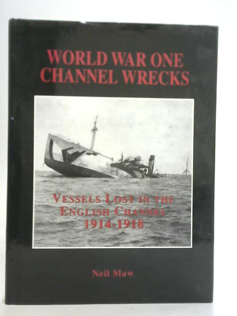 World War One Channel Wrecks | Old & Rare at World of Books US