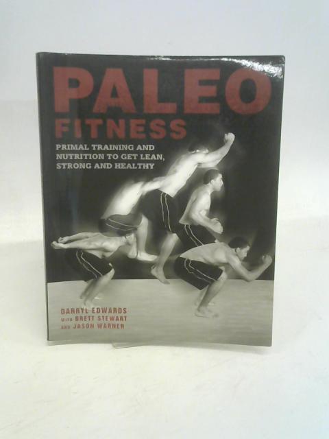 Paleo Fitness - A Primal Training and Nutrition Program to Get Lean ...
