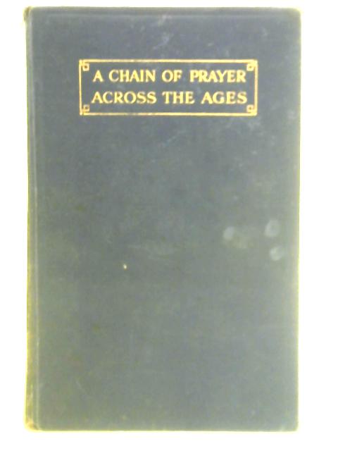 A Chain of Prayer Across The Ages: Forty Centuries of Prayer| Old ...