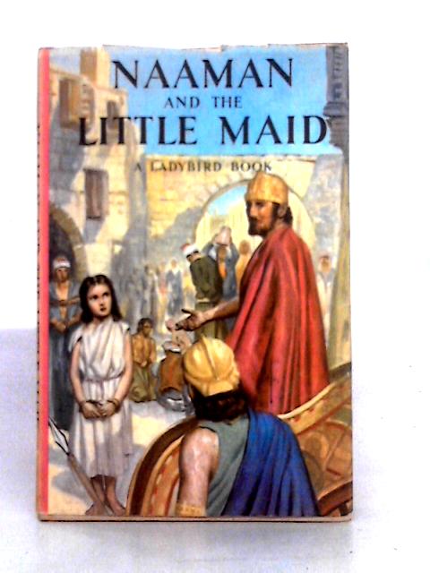 Naaman and the Little Maid | Old & Rare at World of Books