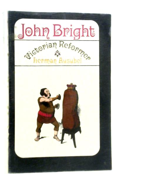 John Bright: Victorian reformer | Old & Rare at World of Books GB