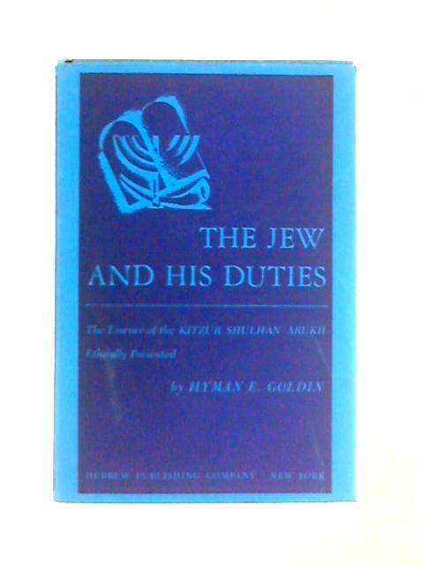 The Jew and His Duties: The Essence of the Kitzur Shulhan Arukh | Old ...