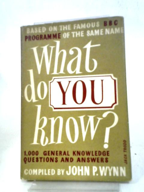 What Do You Know? - 1000 General Knowledge Questions & Answers Based on ...