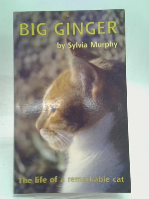 Big Ginger: The Life of a Remarkable Cat | Old & Rare at World of Books GB