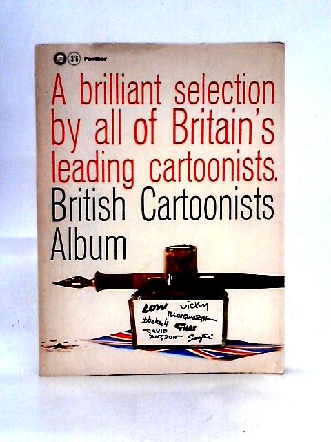 British Cartoonists Album : A Brilliant Selection of Britain's Leading ...