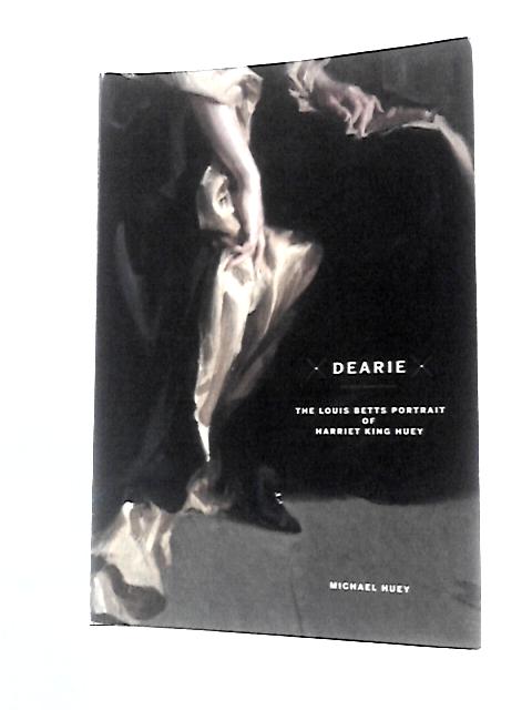 Dearie: The Louis Betts Portrait of Harriet King Huey| Old & Rare at ...