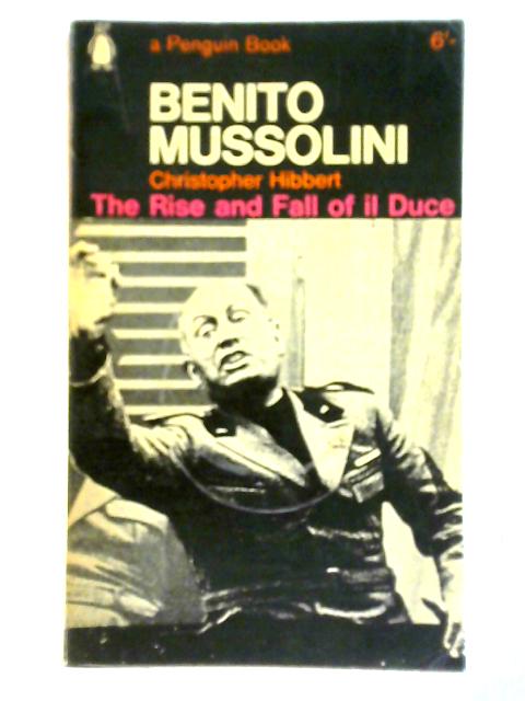 Benito Mussolini: The Rise and Fall of Il Duce | Old & Rare at World of ...