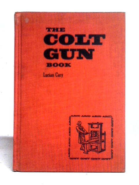 The Colt Gun Book | Old & Rare at World of Books US