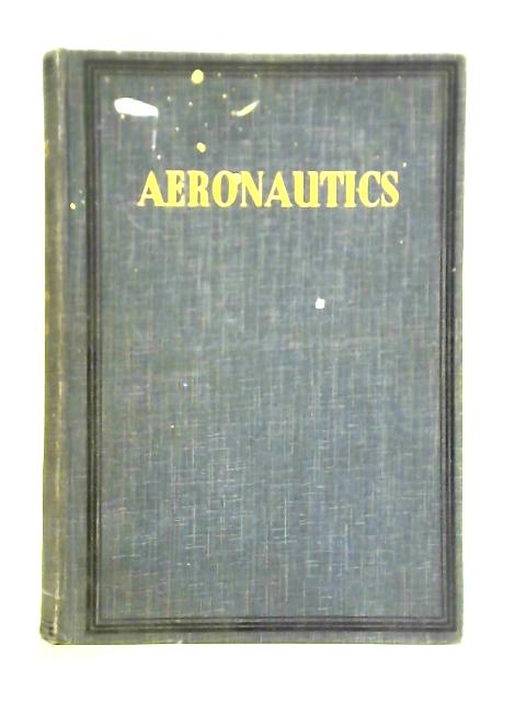 Aeronautics: A Complete Guide to Civil and Military Flying - Volume II ...