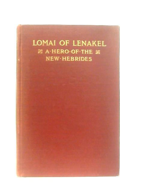 Lomai Of Lenakel. A Hero Of The New Hebrides | Old & Rare at World of ...