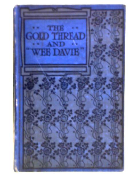 The Gold Thread and Wee Davie: Two Stories for the Young| Old & Rare at ...