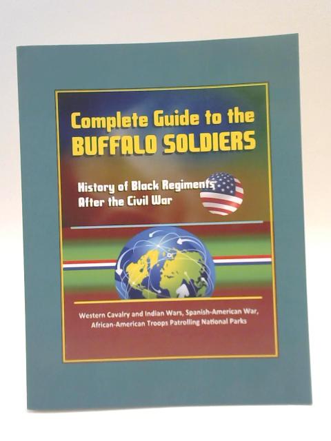 Complete Guide to the Buffalo Soldiers | Old & Rare at World of Books GB