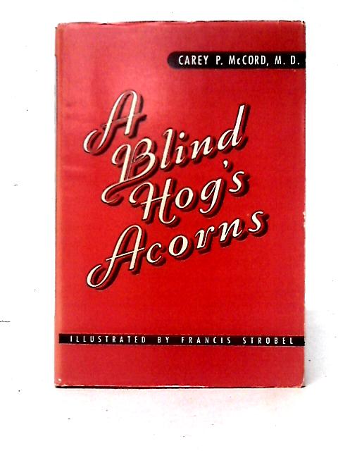A Blind Hog's Acorns | Old & Rare at World of Books US