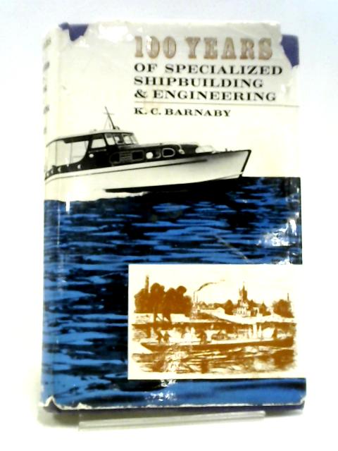 100 Years of Specialized Shipbuilding and Engineering: John I ...