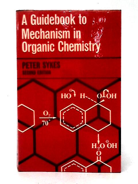 A Guidebook to Mechanism in Organic Chemistry | Old & Rare at World of ...