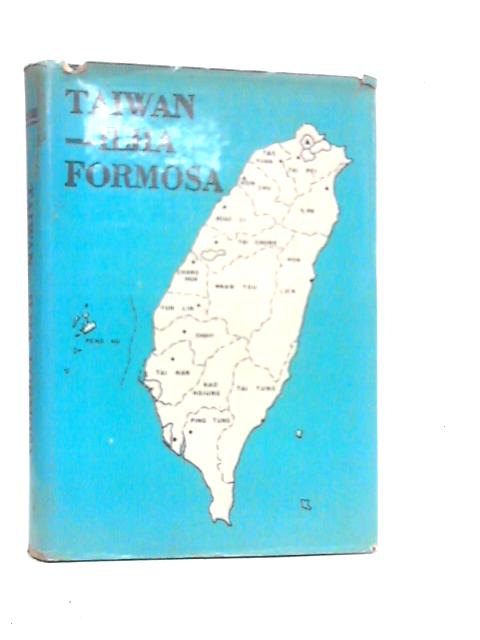 Taiwan Ilha Formosa A Geography in Perspective | Old & Rare at World of ...