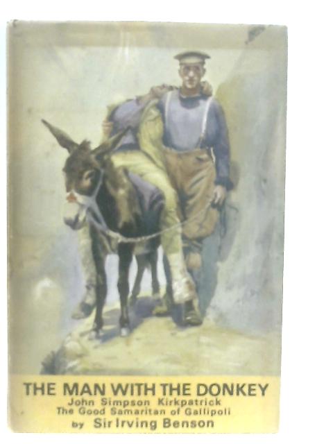 The Man with the Donkey: John Simpson Kirkpatrick, The Good Samaritan ...