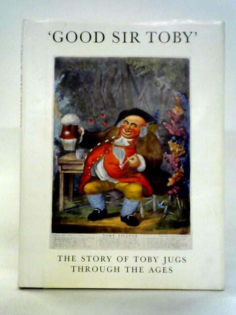 'Good Sir Toby': The Story of Toby Jugs and Character Jugs Through the ...