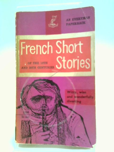 French Short Stories of the 19th and 20th Century (Everyman's library ...