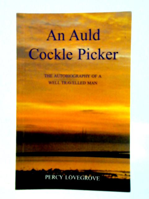 An Auld Cockle Picker - The Autobiography of a Well Travelled Man | Old ...