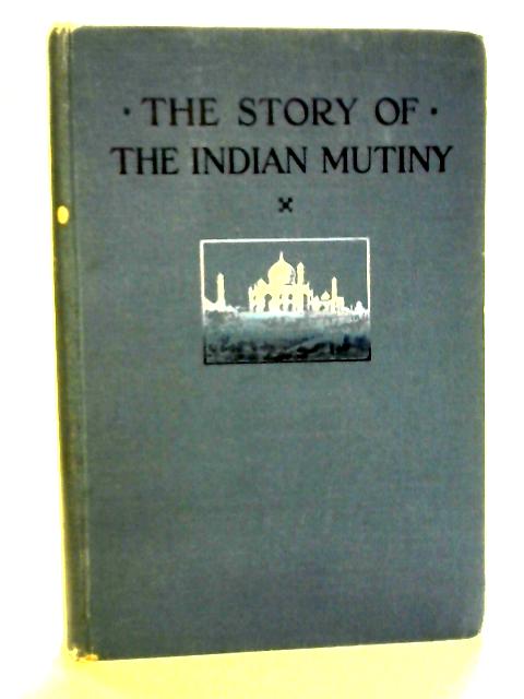 The Story of the Indian Mutiny| Old & Rare at World of Books AU