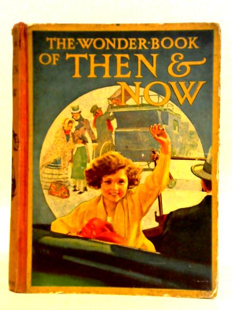 The Wonder Book of Then and Now | Old & Rare at World of Books GB