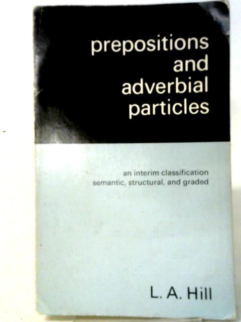 Prepositions and Adverbial Particles: An Interim Classification ...