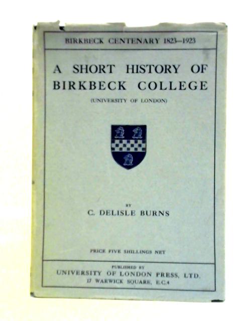A Short History of Birbeck College University of London | Old & Rare at ...