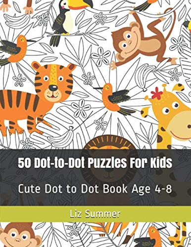 50 Dot-to-Dot Puzzles For Kids: Cute Dot to Dot Book Age 4-8 (Dot-to ...